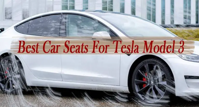 Best Car Seats For Tesla Model 3 – Baby, Convertible & Booster Seats